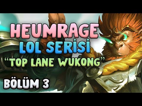 [Bölüm 3] TOP LANE WUKONG (KÜFÜRLÜ) - HEUMRAGE LOL SERİSİ