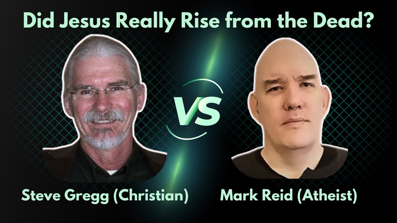 Did Jesus Rise from the Dead? Steve Gregg vs Mark Reid (Audio) #resurrection # ...