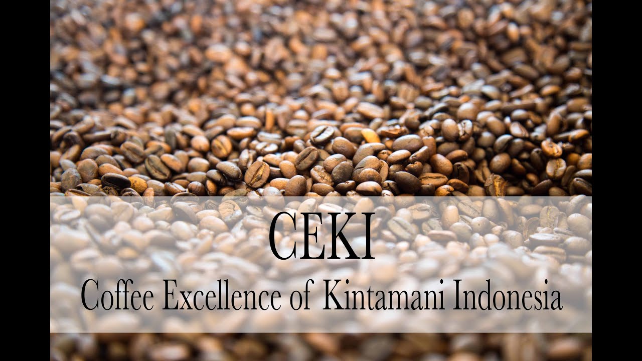 CEKI - Coffee Excellence of Kintamani Indonesia - Bali - YouTube