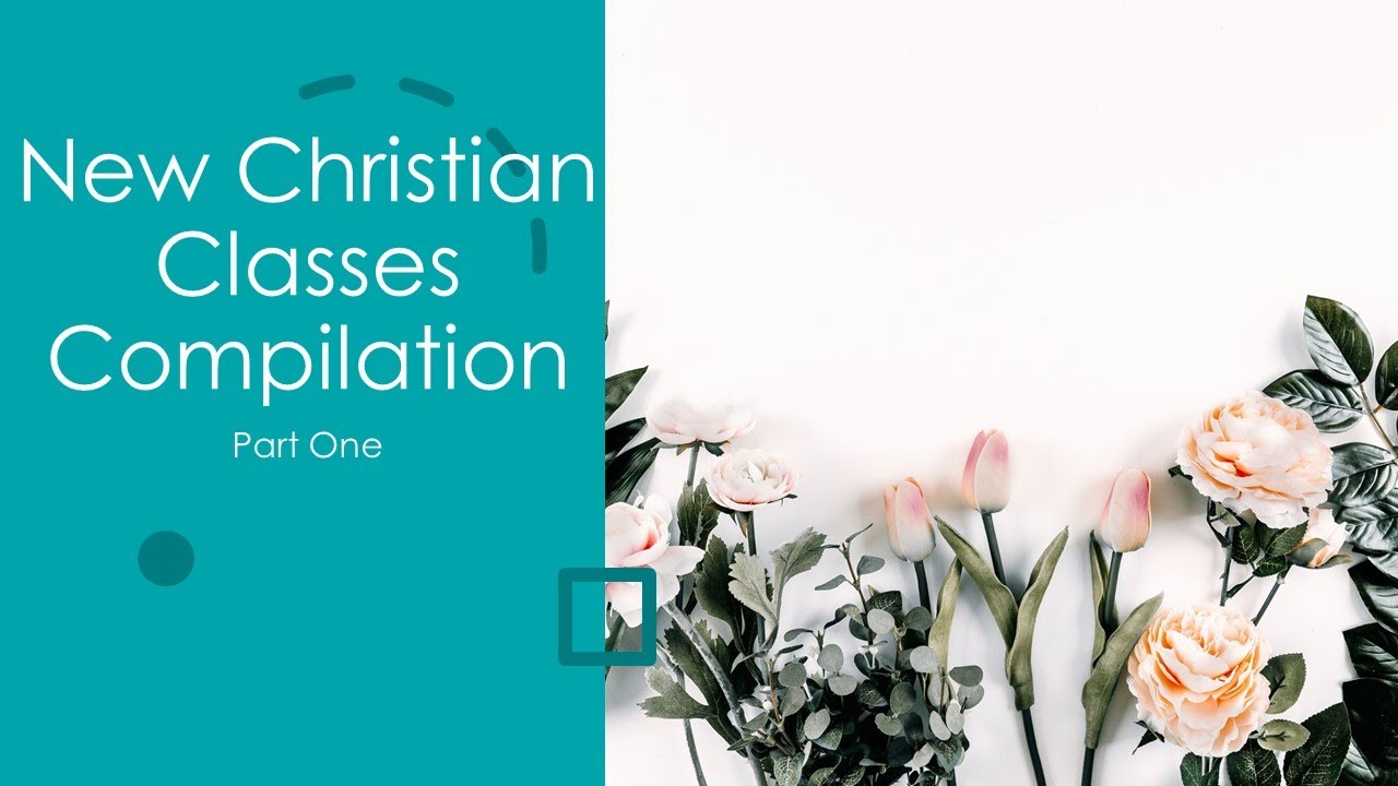 New Christians Classes Compilation: Part One - YouTube