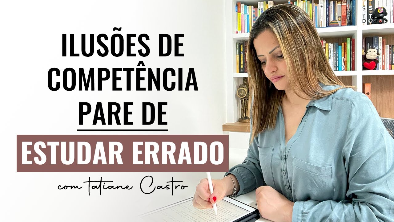 Pare de estudar errado | Evitando ilusões de competência no estudo ...