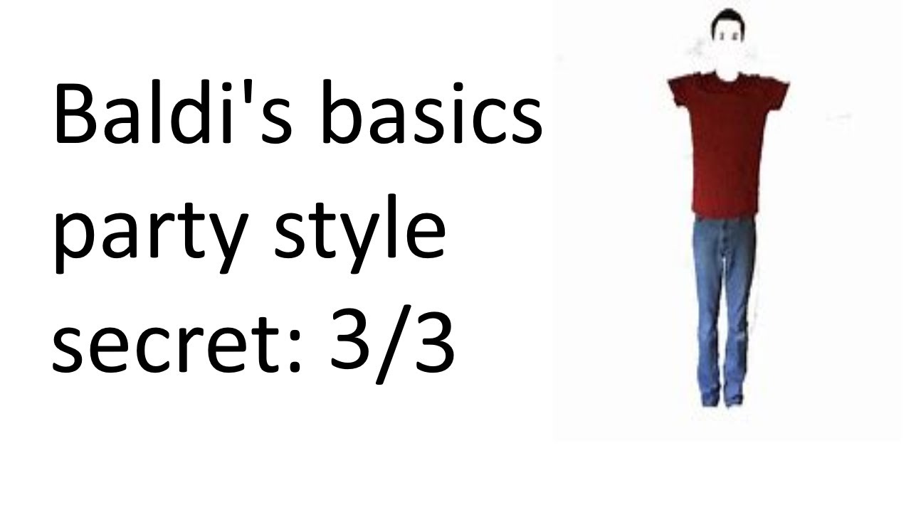 Baldi's basics - party style secret ending- secrets 3/3 - YouTube