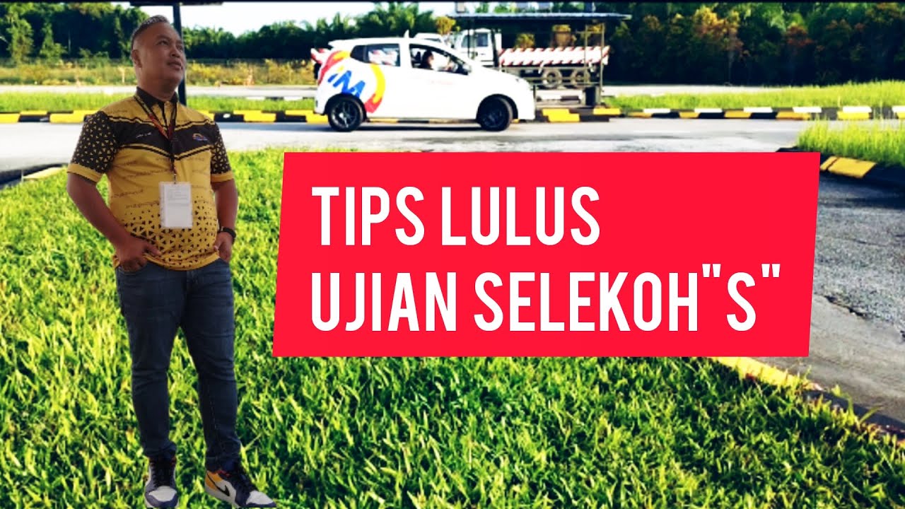 Tips Agar Mudah Lulus Ujian SELEKOH "S"-Cikgu Jockiec - YouTube