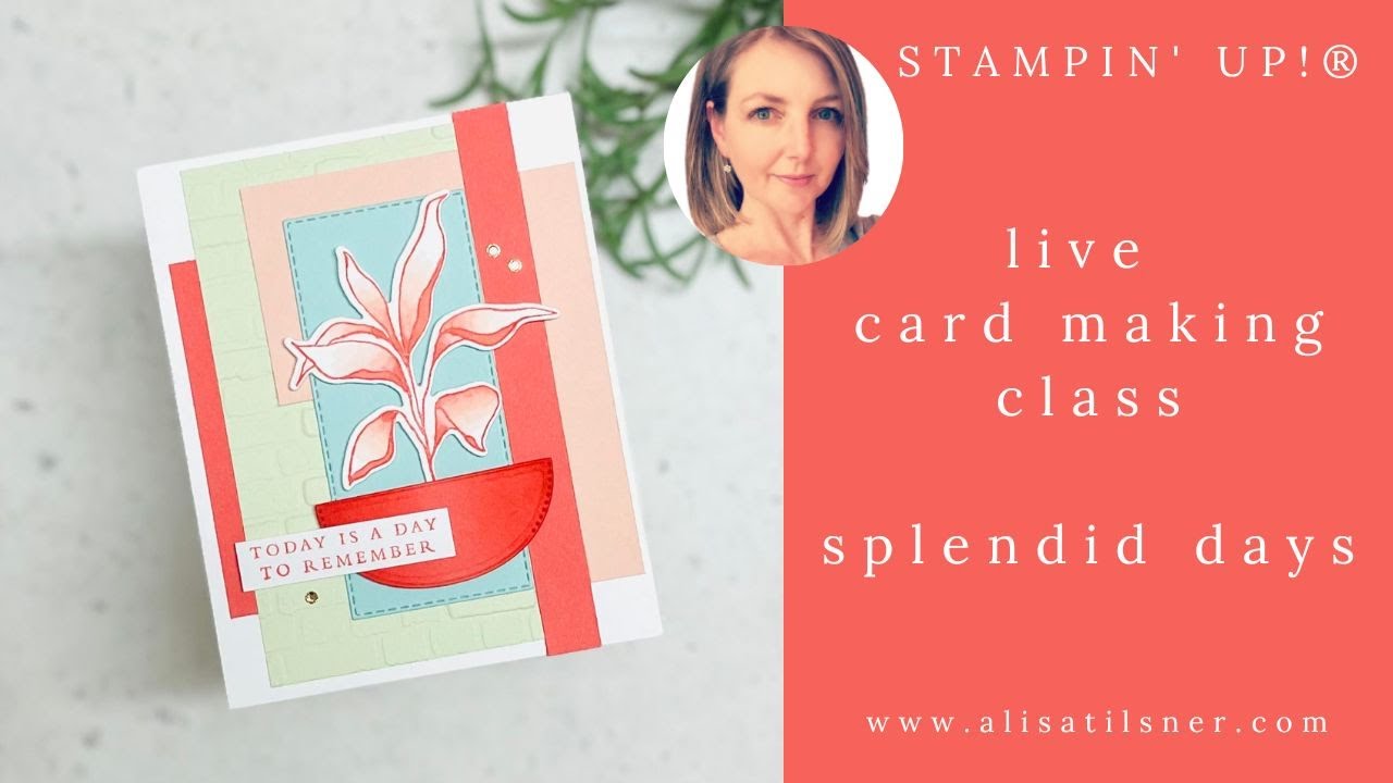 Stampin' Up!: Live Card Making Class featuring Splendid Days Bundle - YouTube