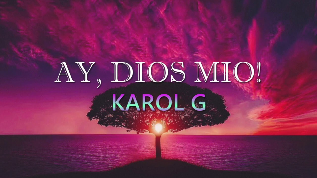 Karol g-AY, DIOS MIO!(traduzione italiana) - YouTube