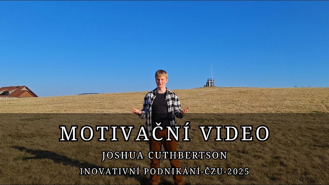 Motivační video | ČZU Inovativní podnikání | Joshua Cuthbertson - YouTube