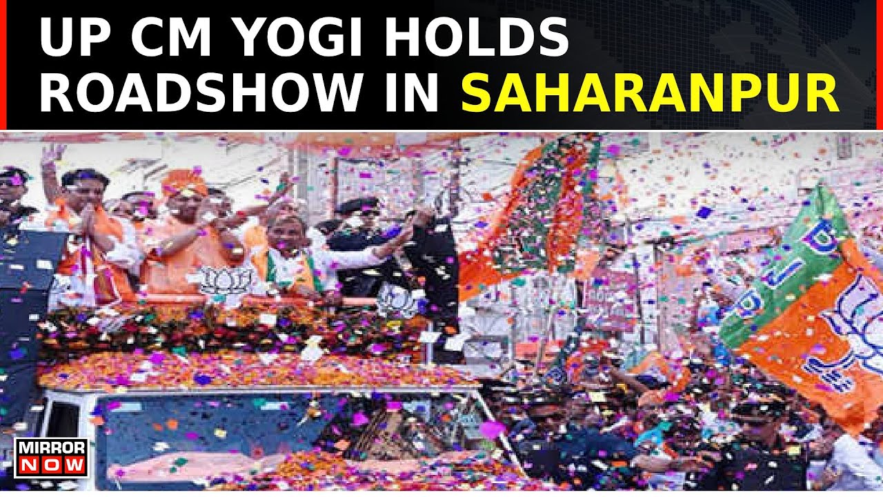Lok Sabha Polls 2024 | UP CM Yogi Adityanath Holds Roadshow In UP’s ...