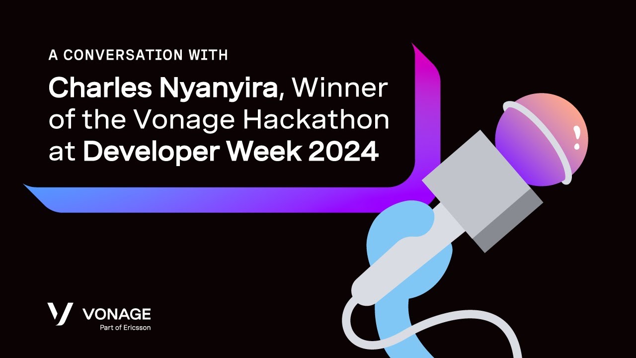 A Conversation with Charles Nyanyira, Winner of the Vonage Hackathon at Developer Week 2024 ...
