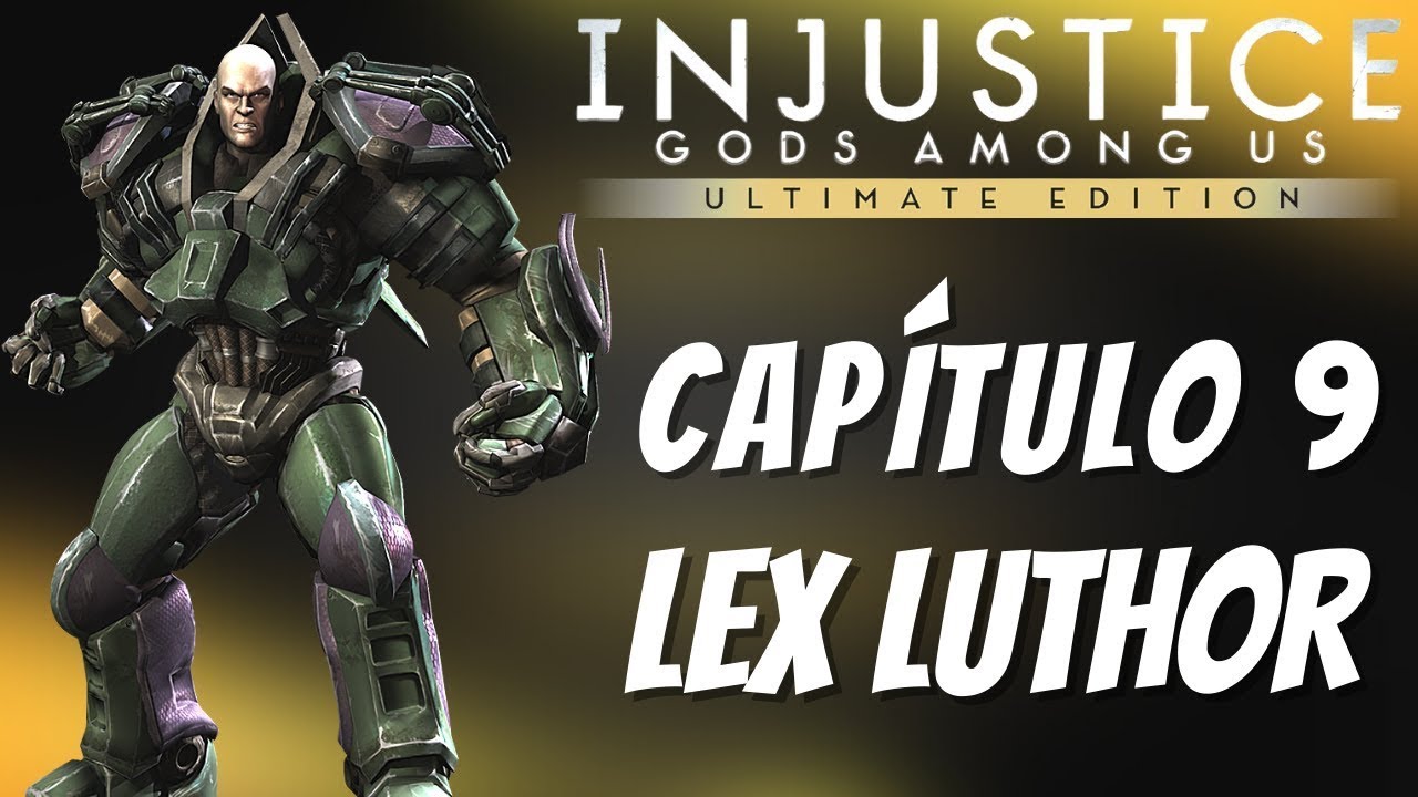 Injustice: Gods Among Us - Capítulo 9 : Lex Luthor - YouTube