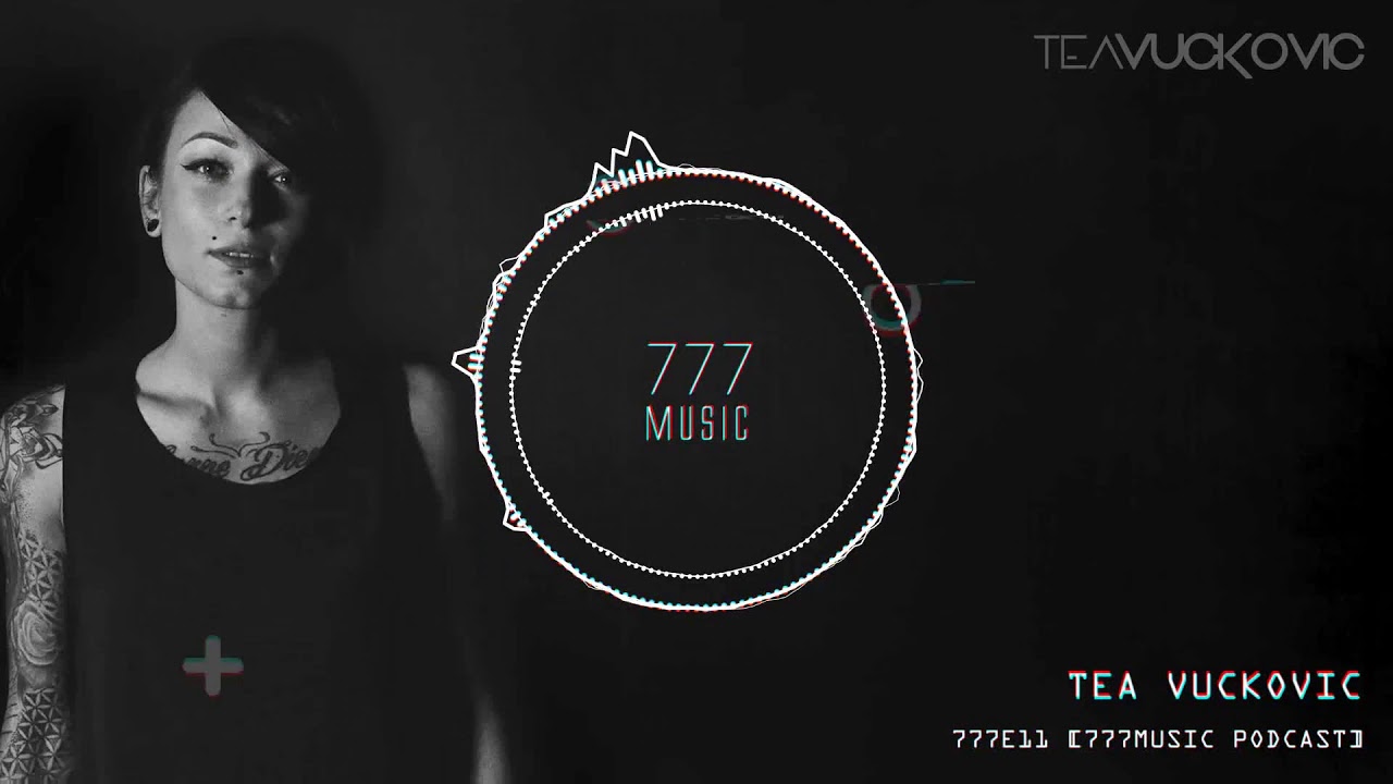 777E11 - Tea Vuckovic [777music Podcast] - YouTube