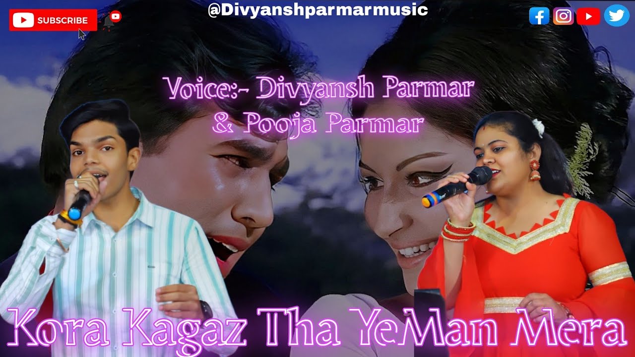 Kora Kagaz Tha Ye Man Mera By Divyansh Parmar & Pooja parmar - YouTube