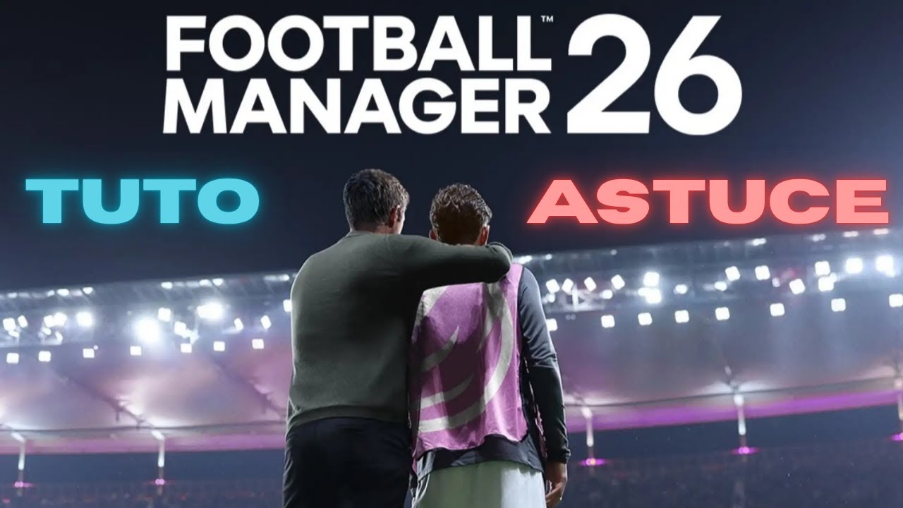 FM MANAGER 26 [FR] TUTO ASTUCE POUR BIEN DÉBUTER - YouTube