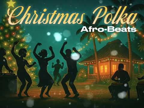Christmas Polka(Afro-Beats Samoan Remix)-Island Christmas Dance Vibe 