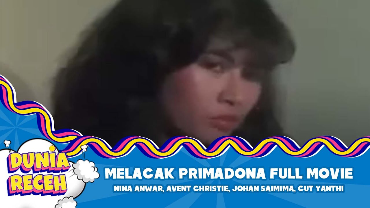 MELACAK PRIMADONA FULL MOVIE NINA ANWAR, AVENT CHRISTIE, JOHAN SAIMIMA ...