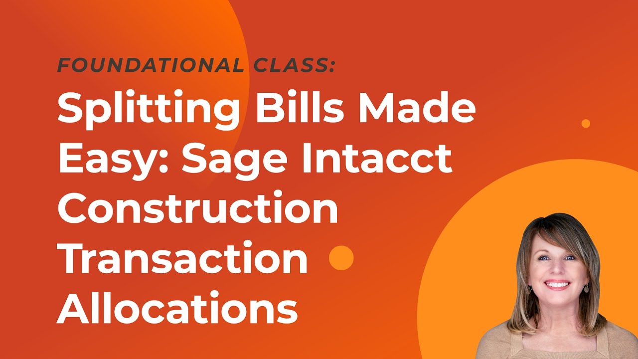 Splitting Bills Made Easy: Sage Intacct Construction Transaction ...