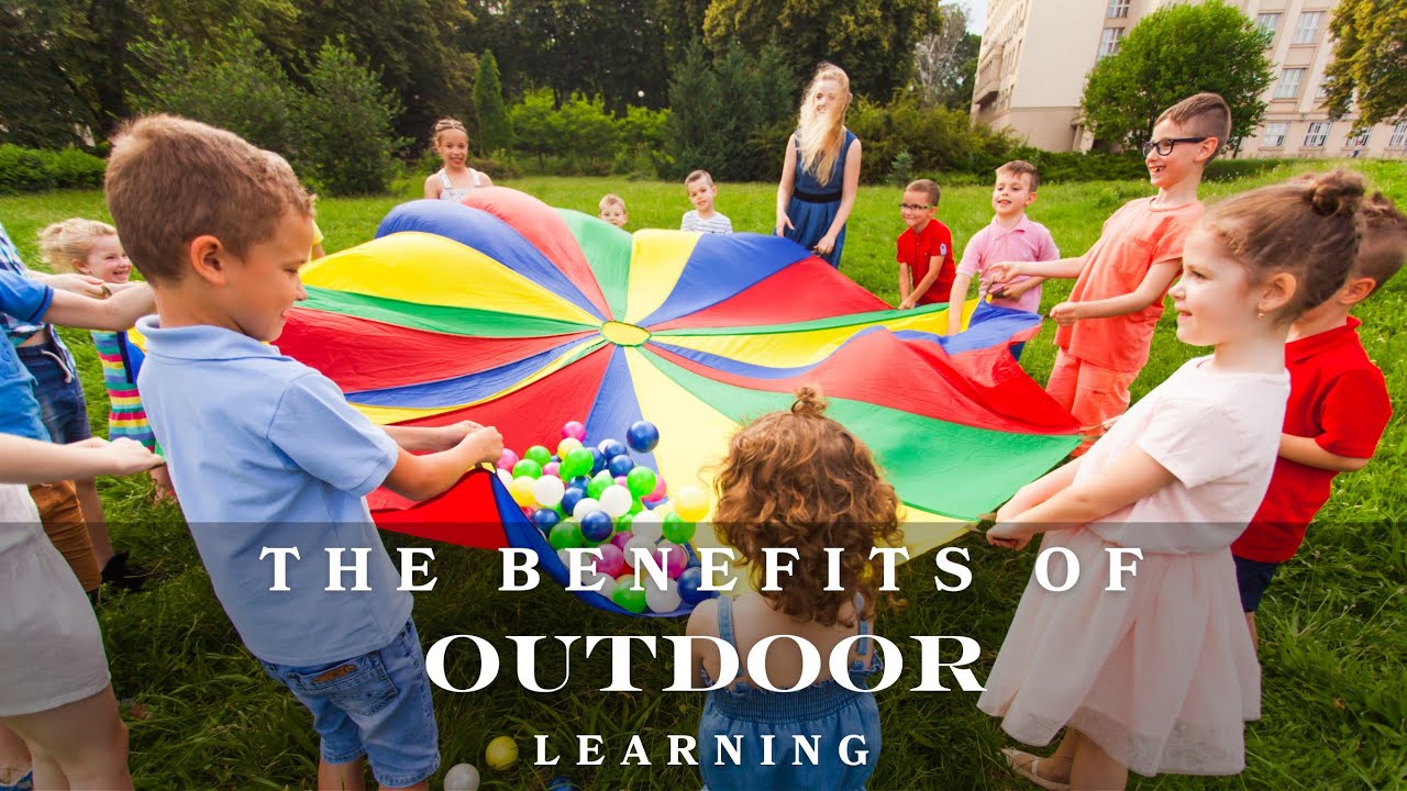 The Benefits of Outdoor Learning for Early Childhood Education - YouTube