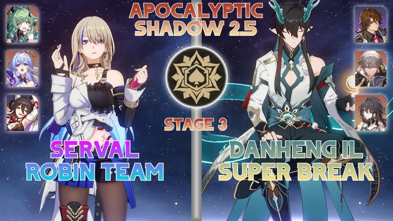 E6 Serval Robin Team & E0 Danheng IL Super Break Apocalyptic Shadow 3 ...