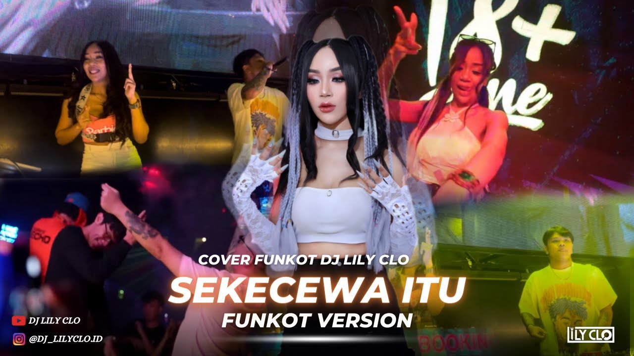 FUNKOT-SEKECEWA ITU COVER BY DJ LILY CLO - YouTube