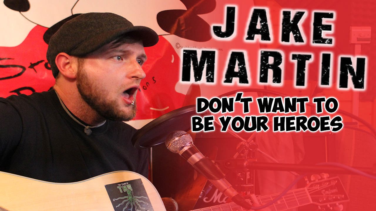 Jake Martin: Don't Want To Be Your Heroes - YouTube