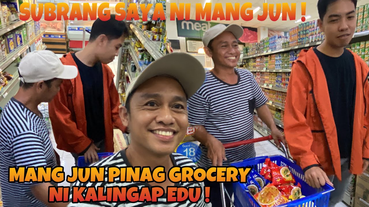 🔴MANG JUN PINAG GROCERY NI KALINGAP EDU ! - YouTube
