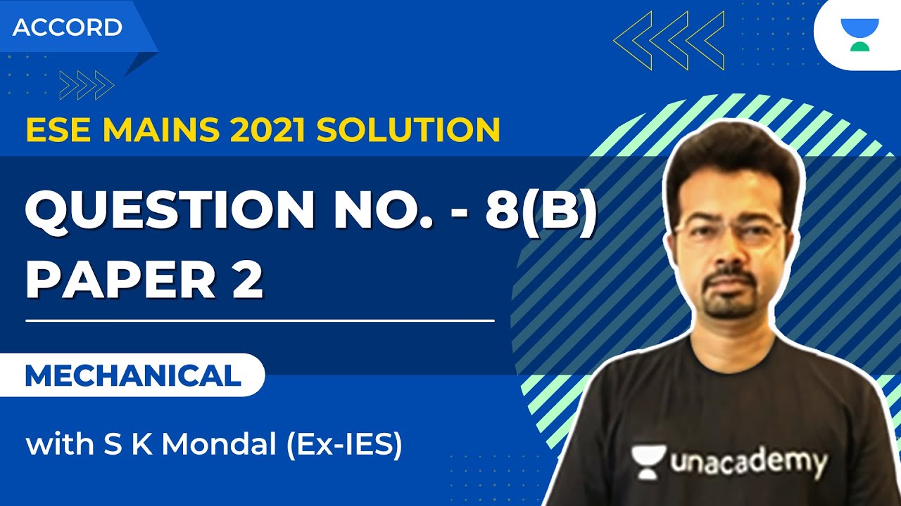 Question No. - 8 (b) Paper 2 | ESE MAINS 2021 SOLUTION | PAPER 2 | ME ...