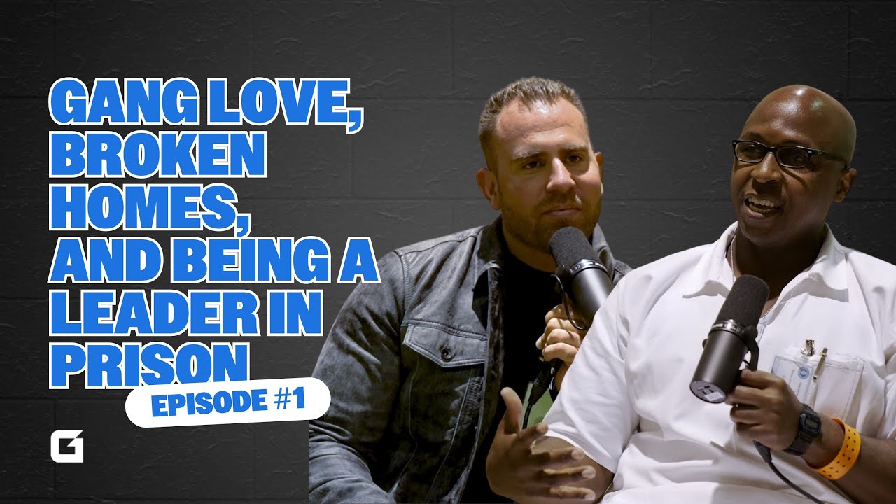 Gang Love, Broken Homes, and Being A Leader In Prison | God Behind Bars ...