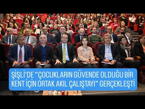 Şişli’de Çocukların Güvende Olduğu Bir Kent İçin Ortak Akıl Çalıştayı Gerçekleşti  #trendvideo