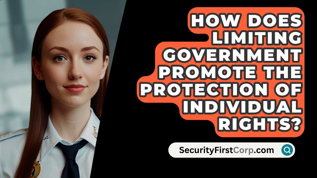 How Does Limiting Government Promote The Protection Of Individual ...