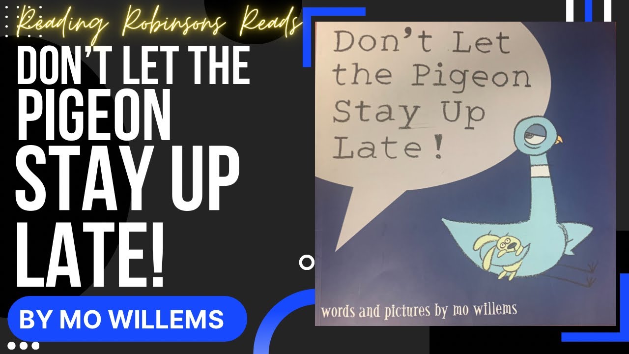 DON’T LET THE PIGEON STAY UP LATE! By Mo Willems | Read Aloud - YouTube