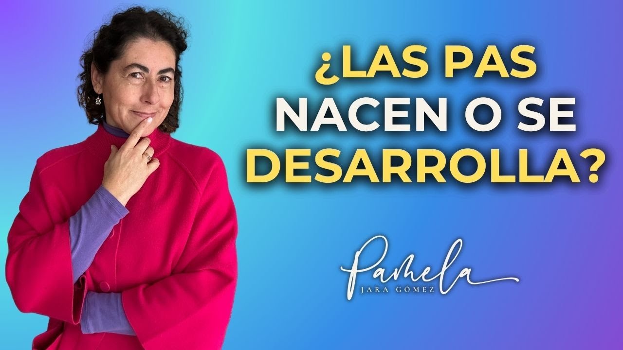 Las PAS ¿Nacen o se hacen? - Pamela Jara Gómez - YouTube