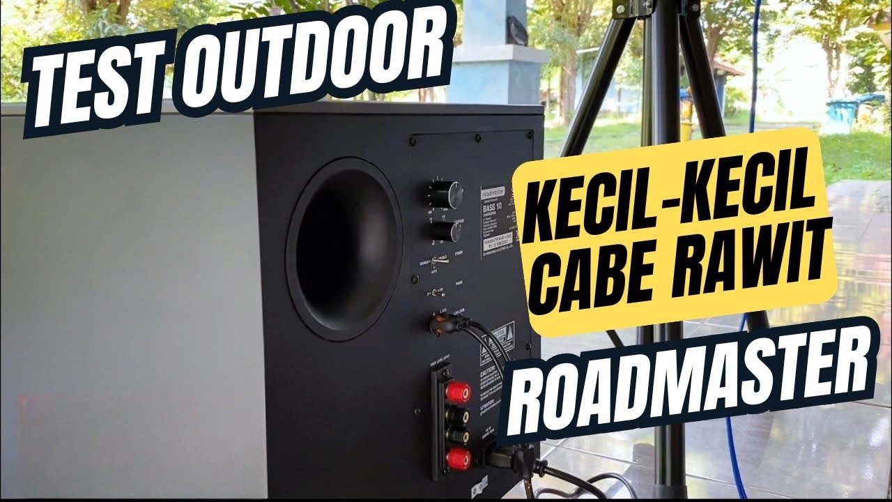 Test Uji Outdoor Subwoofer Roadmaster - YouTube