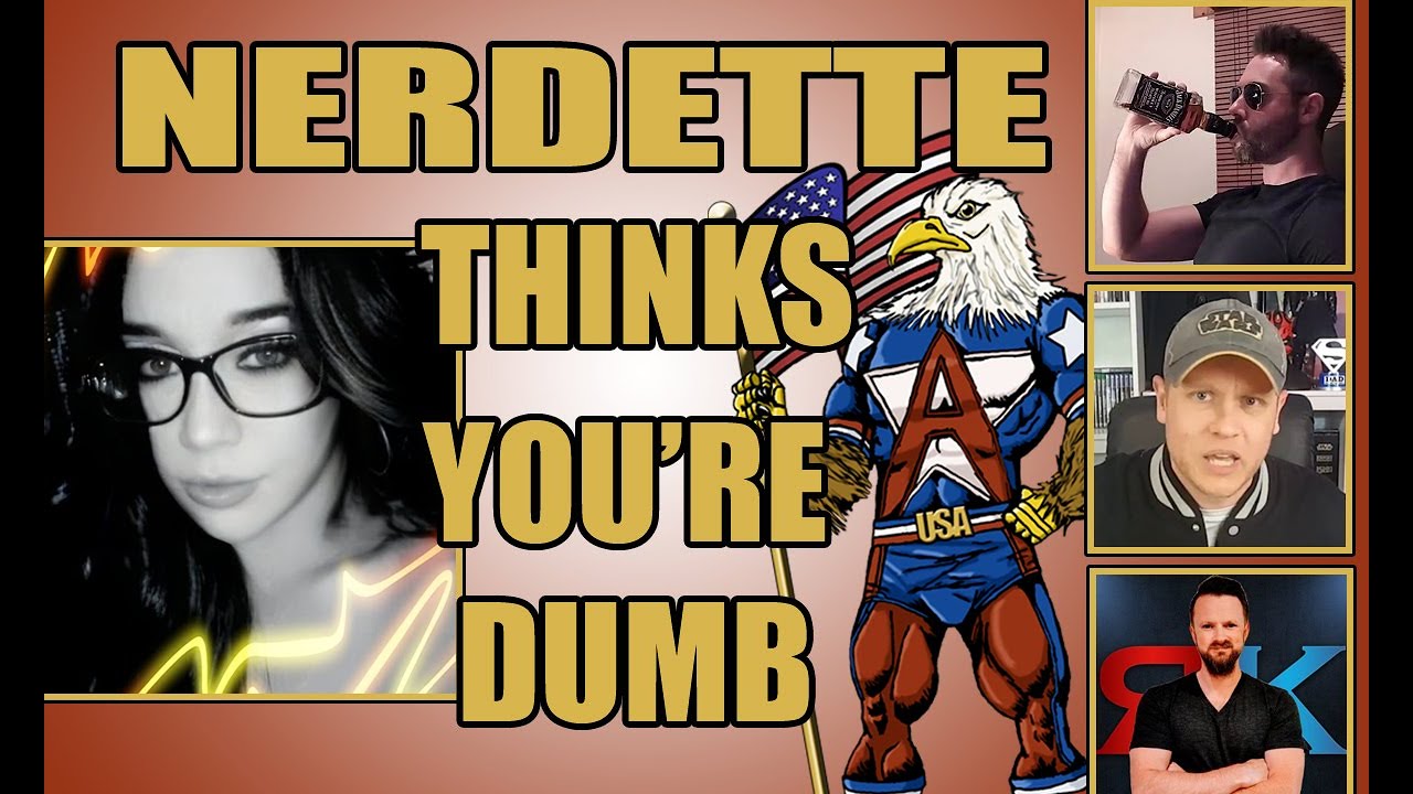 Nerdette Thinks You're Dumb @NerdettesNewsStand - YouTube