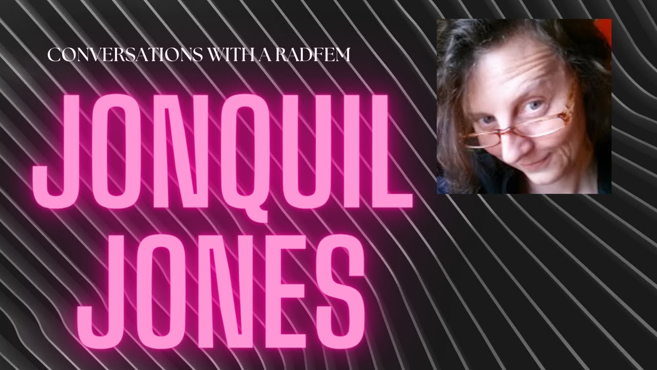 Conversation with a Radfem: Jonquil Jones - YouTube