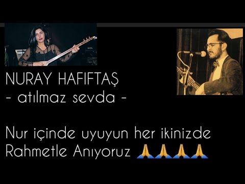 NURAY HAFIFTAŞ | Atılmaz Sevda | Şiir: HASRET GŰLTEKİN | HQ SlaytKlíp