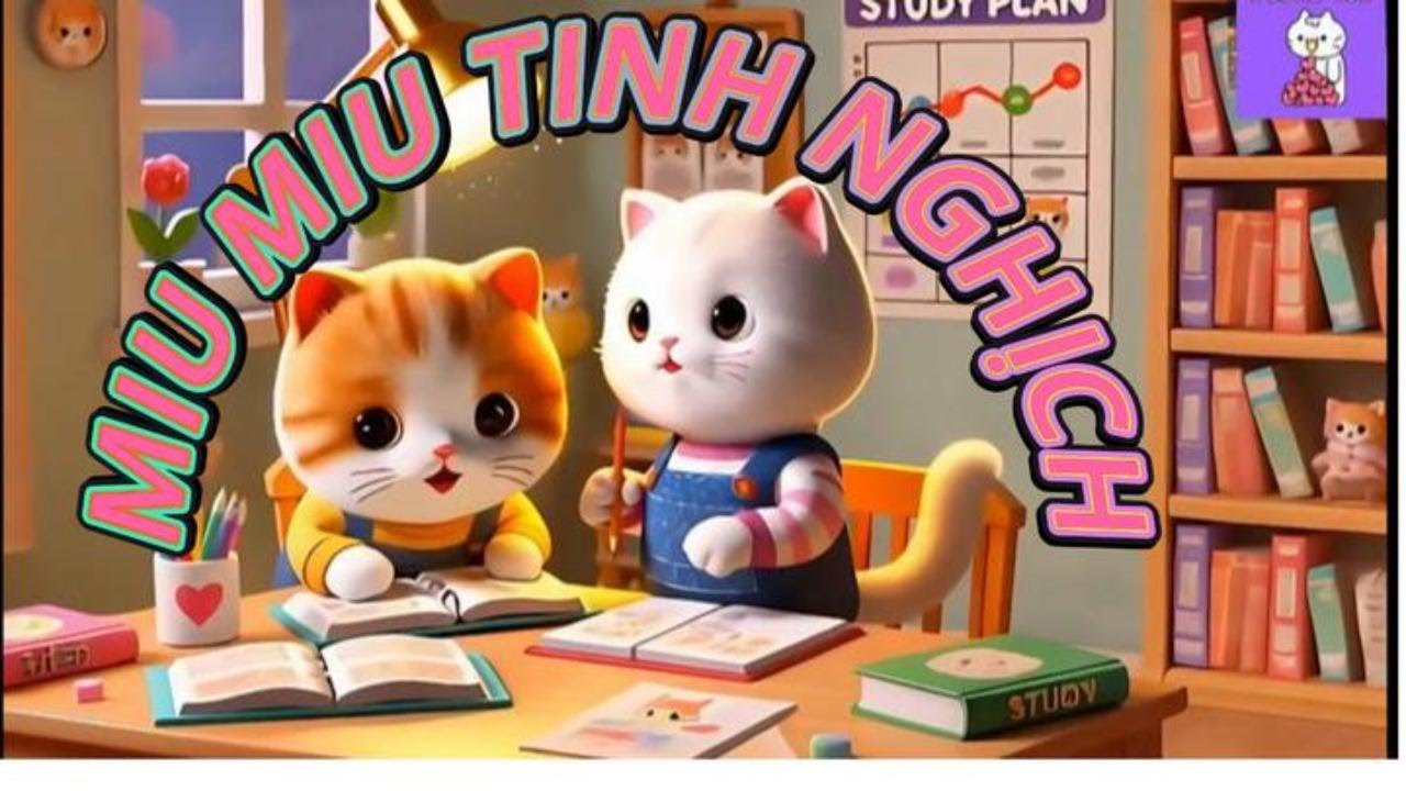 Ca nhạc Thiếu nhi-Miu Miu Tinh Nghịch-Hoạt Hình - YouTube