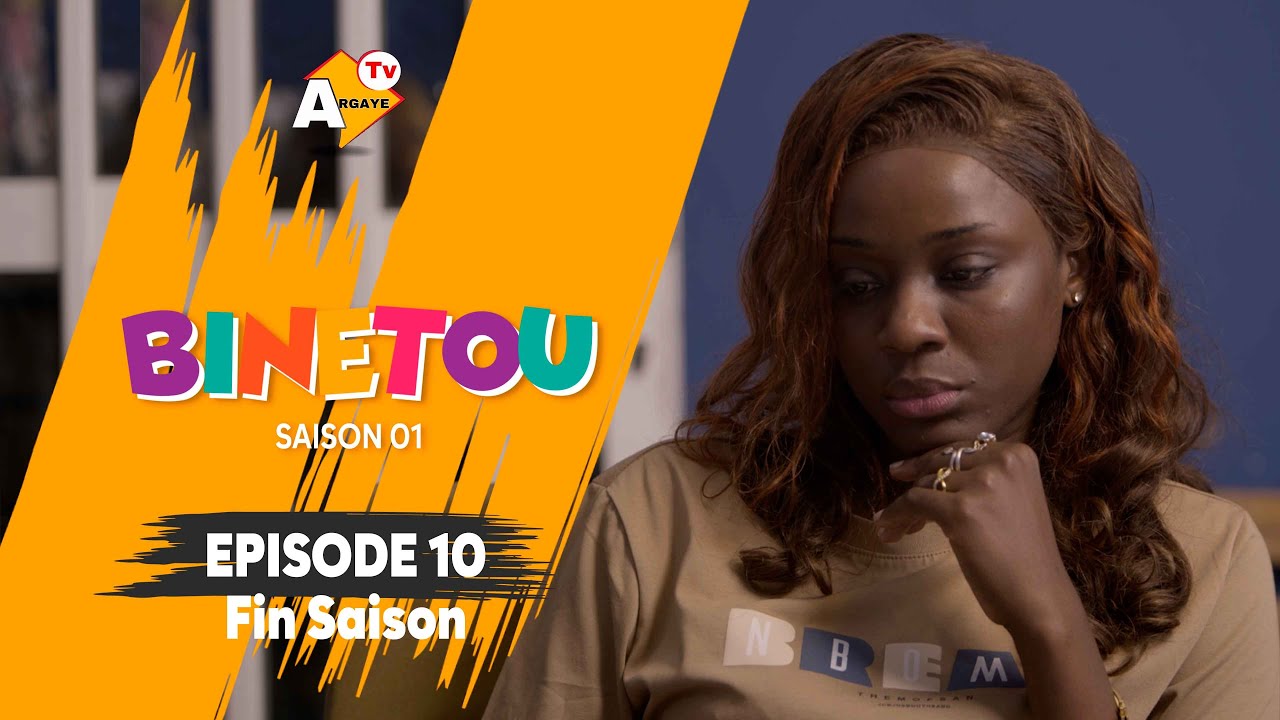 Série - BINETOU - Saison 1 - Episode 10 FIN SAISON - VOSTFR - YouTube