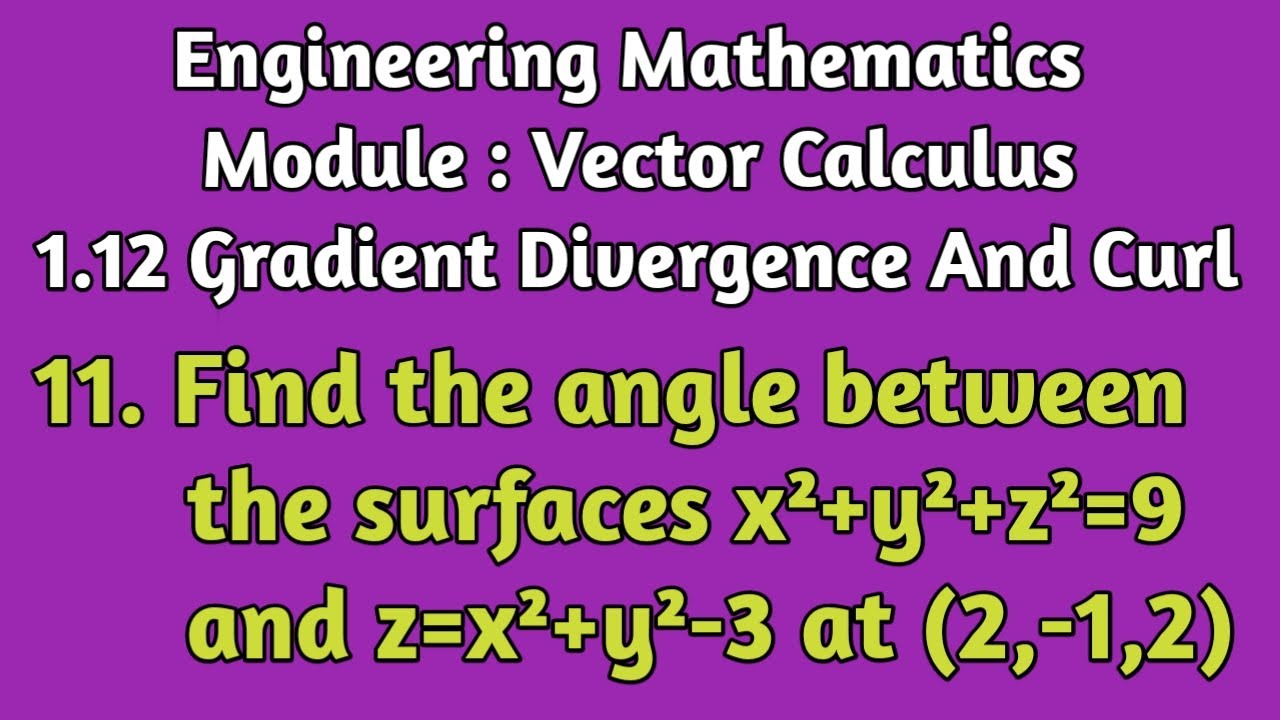Engg_Maths VectorCalculus | Find The Angle Between The Surfaces x²+y² ...