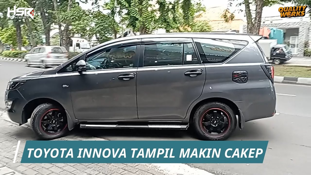 MAKIN CAKEP TOYOTA INNOVA REBORN MODIF VELG HSR SIAK R16 - YouTube
