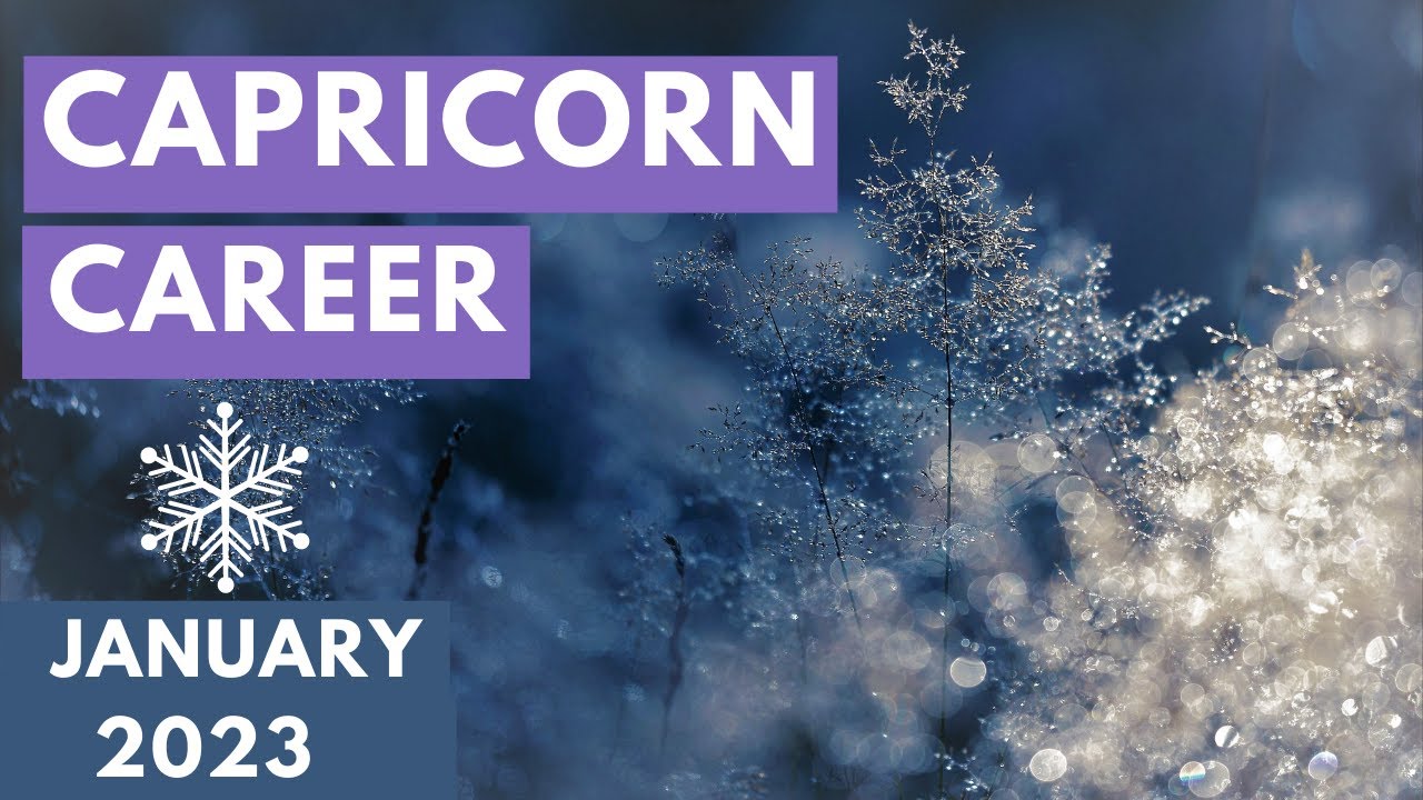 CAPRICORN JANUARY 2023 “Incredible Month, Capricorn! This is how the ...