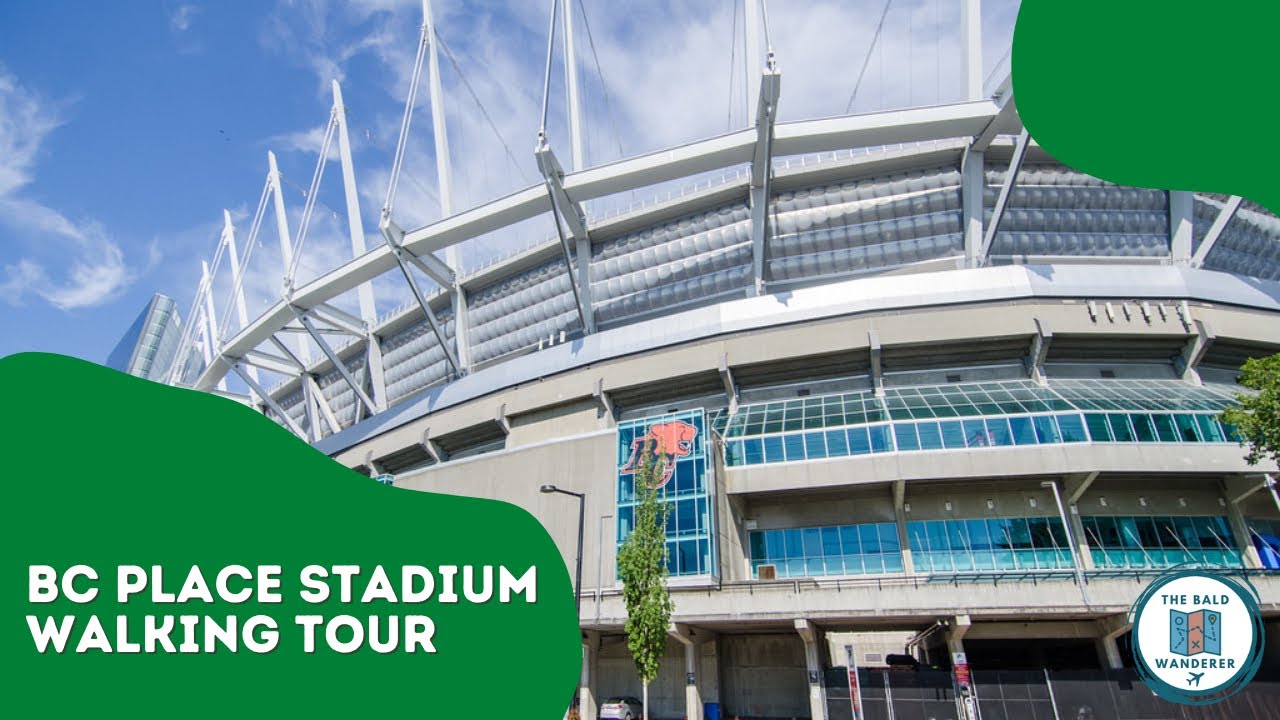 BC Place Stadium Walking Tour | Vancouver, BC, Canada | August, 2021 ...
