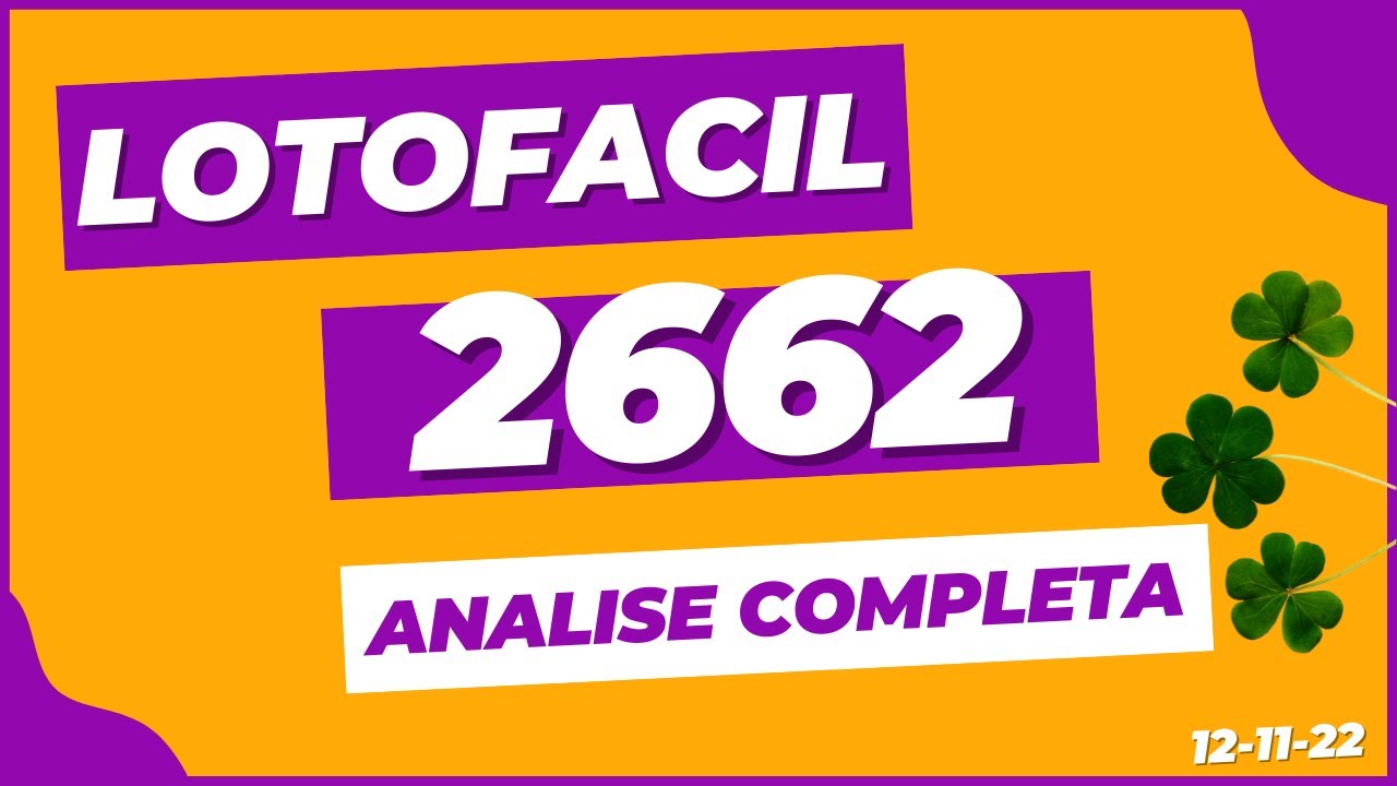CICLO, ANALISE E OS PRINCIPAIS NUMEROS DA LOTOFACIL 2662 - YouTube