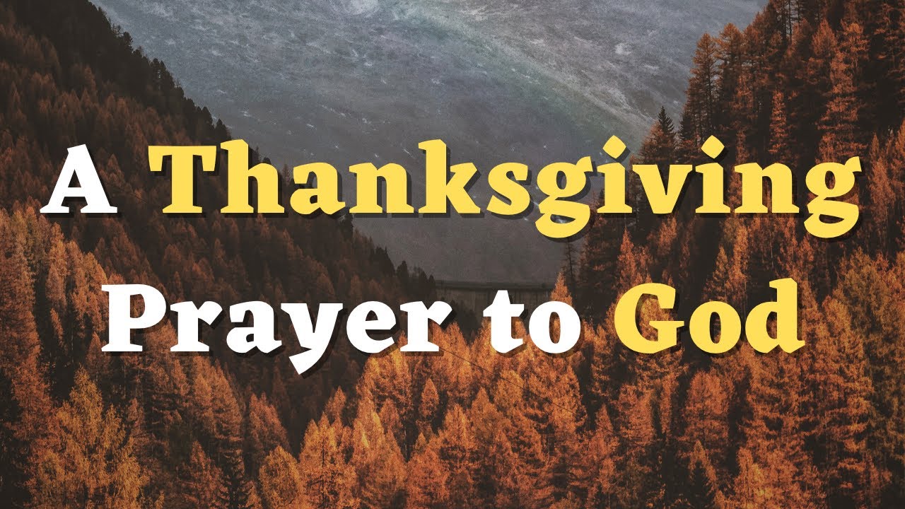 A Thanksgiving Prayer to God - Thank You God for Your Blessings and ...