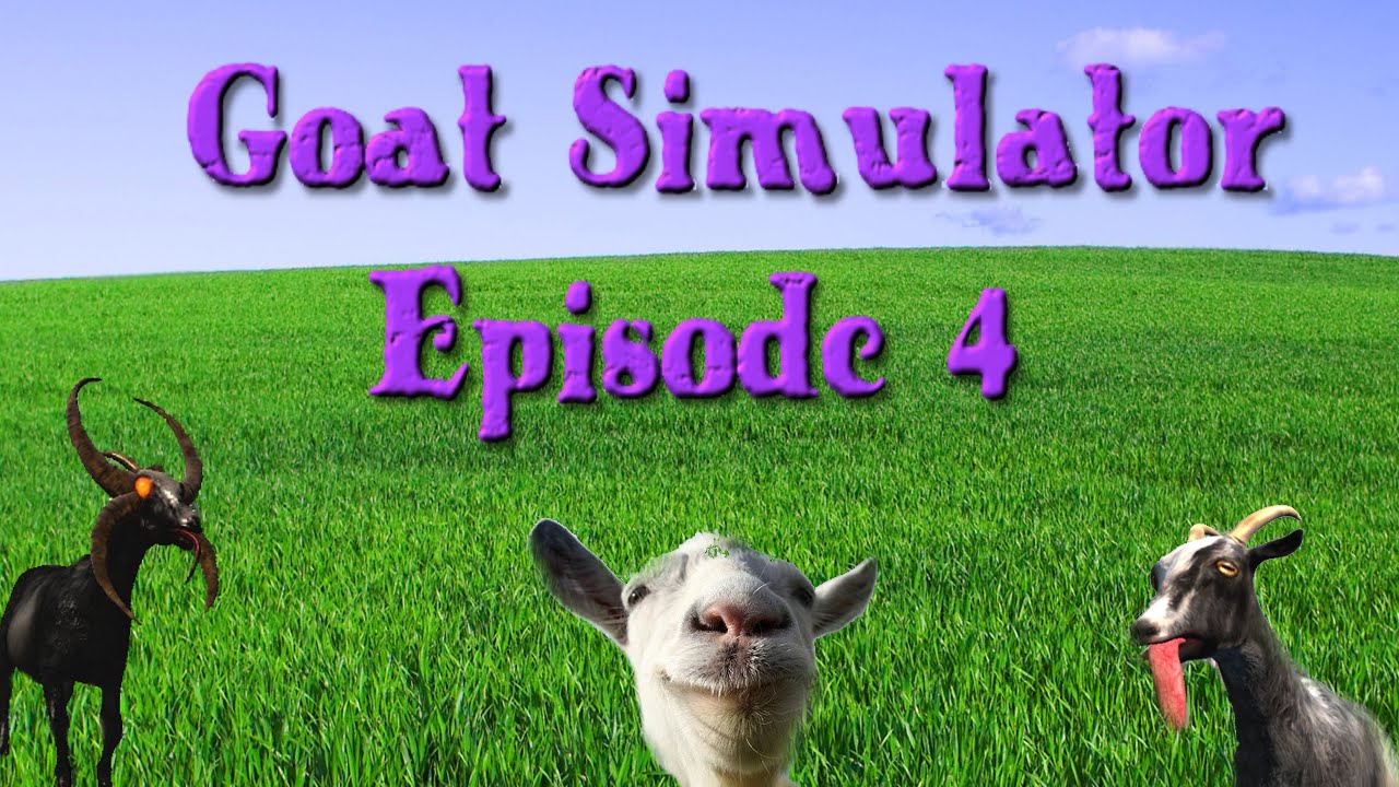 Goat Simulator (Episode 4) - Gotta Catch Them All! - YouTube