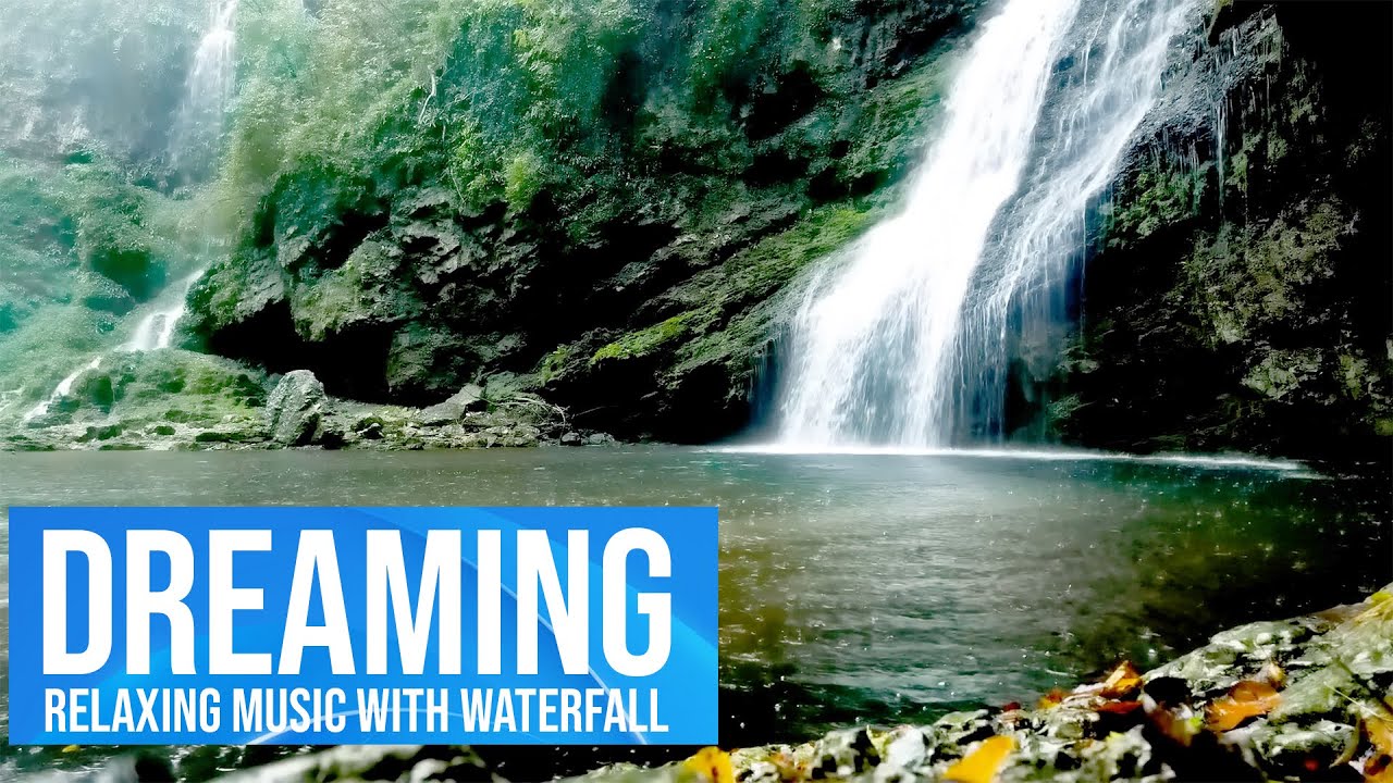 Dreaming | Relaxing Music with waterfall | 3 Hours | Stress Relief ...