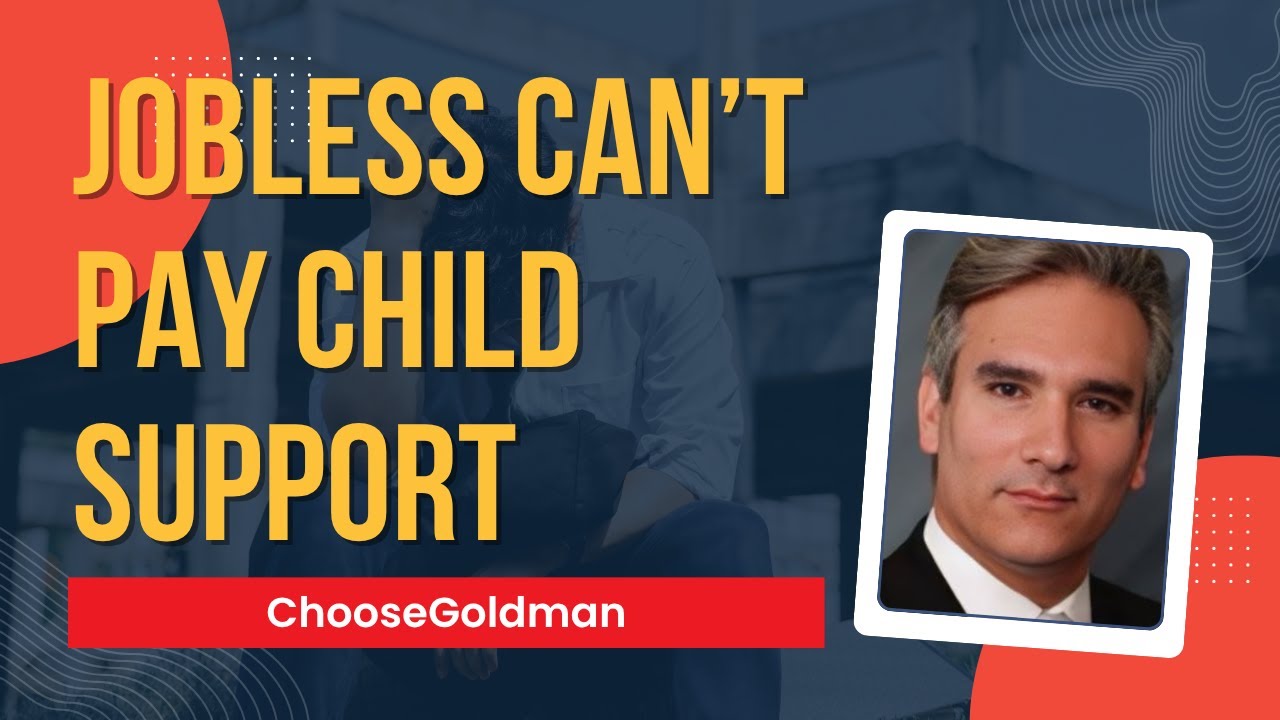 What If I Lose My Job Can t Pay Child Support ChooseGoldmanlaw what-if-i-lose-my-job-can-t-pay-child-support-choosegoldmanlaw