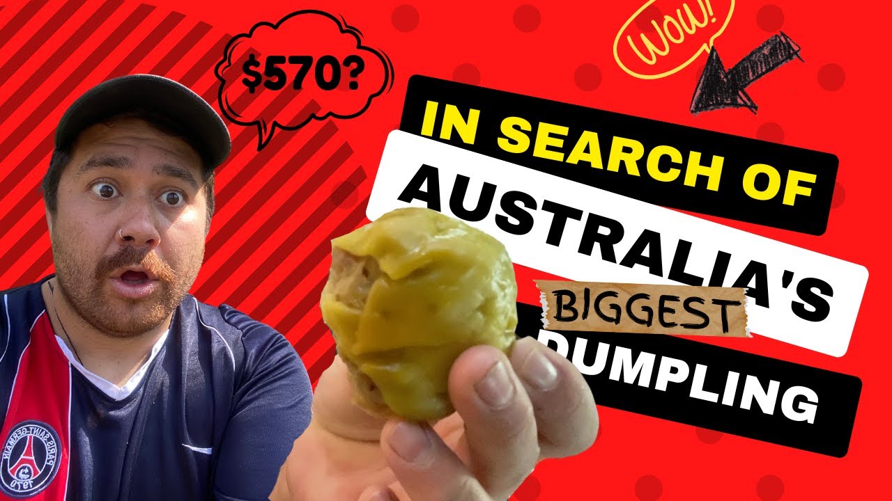 I spent $570 trying to find AUSTRALIA's Biggest DUMPLING!! - YouTube