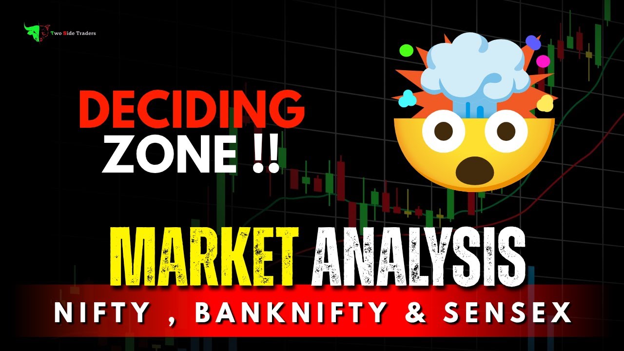Deciding Zone ?🤯 Market Analysis : Nifty ,Banknifty & Sensex Prediction ...