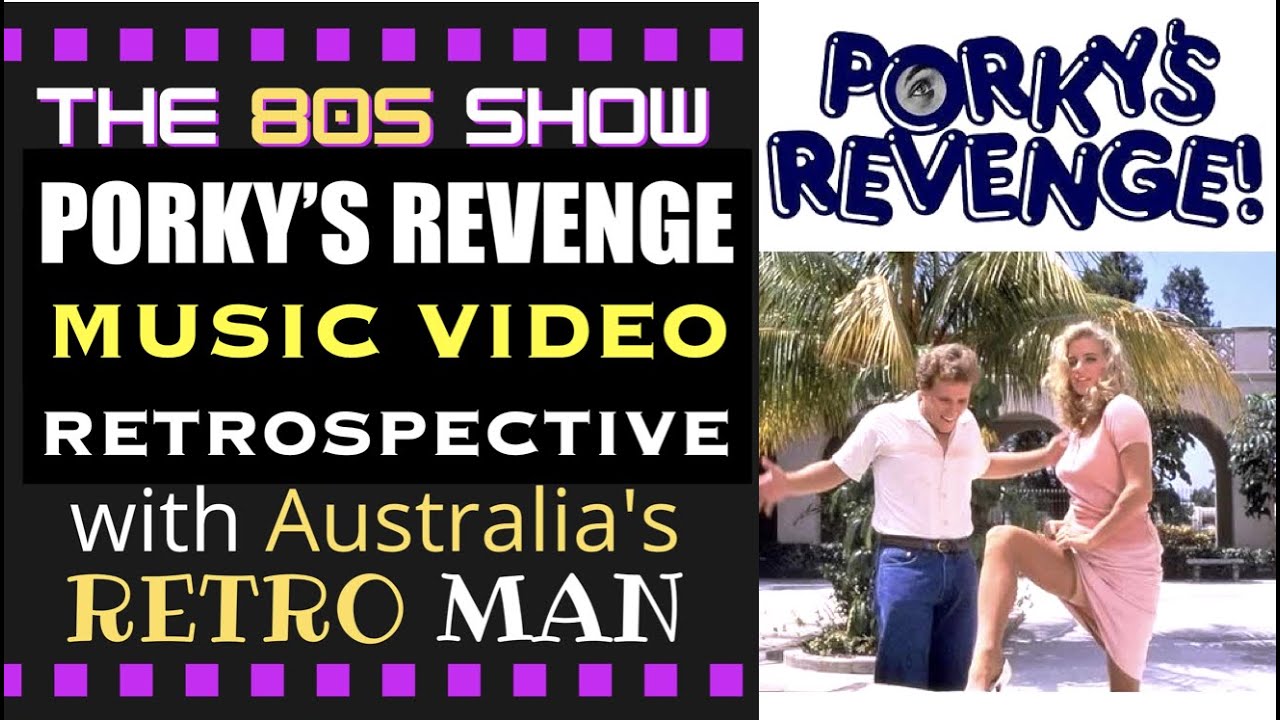 Porky's Revenge 1985 Music Video Retrospective - YouTube