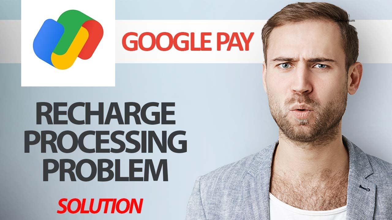 How To Fix Google Pay App Recharge Processing Problem | Step By Step - YouTube