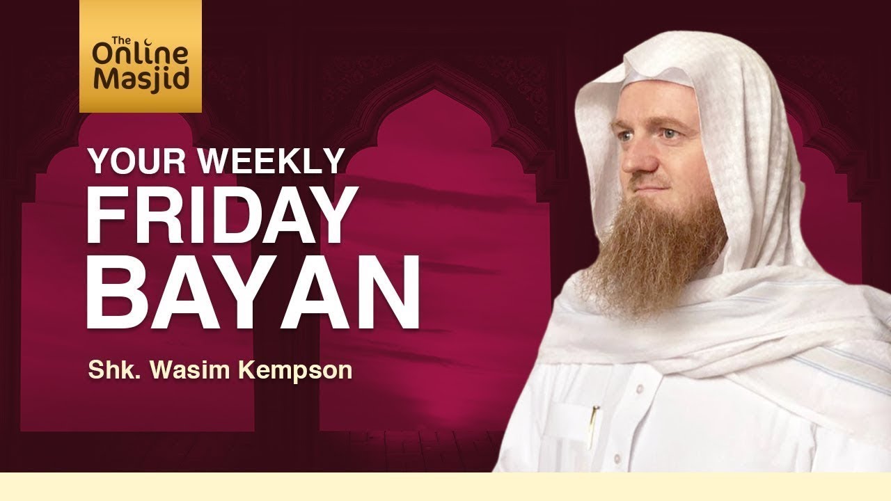 Friday Bayan #5 | Sh Wasim Kempson - YouTube
